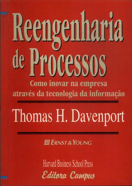 Reengenharia De Processos - Thomas Davenport - Traça Livraria e Sebo Reengenharia De Processos - Thomas Davenport - Traça Livraria e Sebo