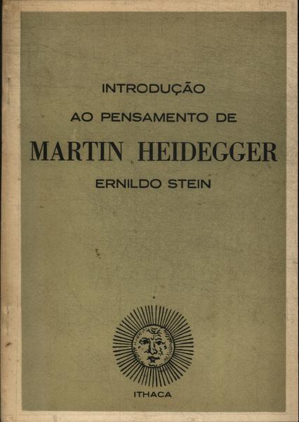 Introdução Ao Pensamento De Martin Heidegger - Ernildo Stein - Traça ... Introdução Ao Pensamento De Martin Heidegger - Ernildo Stein - Traça ...