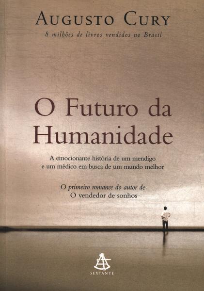 O Futuro Da Humanidade Augusto Cury Traça Livraria E Sebo