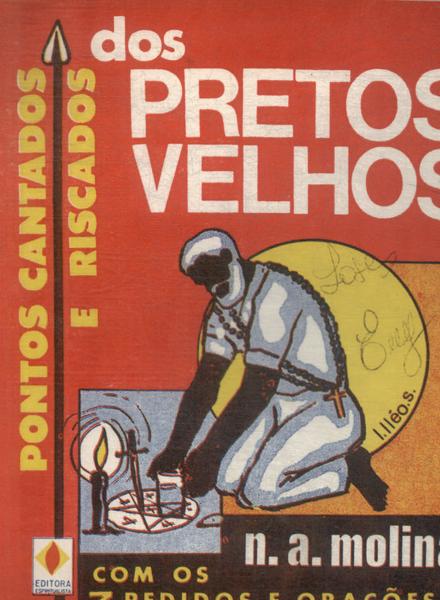 Pontos Cantados E Riscados Dos Pretos Velhos - N. A. Molina - Traça ... Pontos Cantados E Riscados Dos Pretos Velhos - N. A. Molina - Traça ...