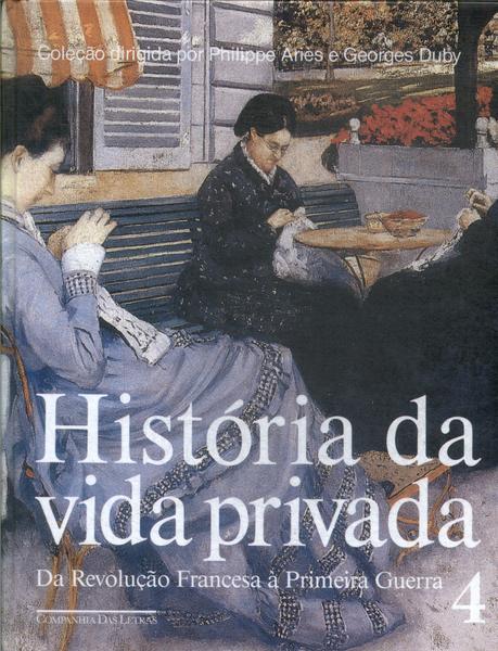 História Da Vida Privada Vol 4 - Michelle Perrot (org.) - Traça ... História Da Vida Privada Vol 4 - Michelle Perrot (org.) - Traça ...