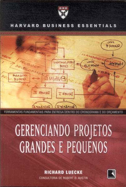 Gerenciando Projetos Grandes E Pequenos - Richard Luecke - Traça ... Gerenciando Projetos Grandes E Pequenos - Richard Luecke - Traça ...
