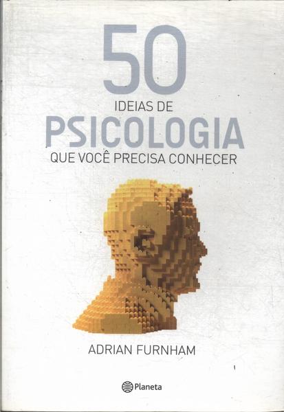 50 Ideiais De Psicologia Que Você Precisa Conhecer Adrian Furnham