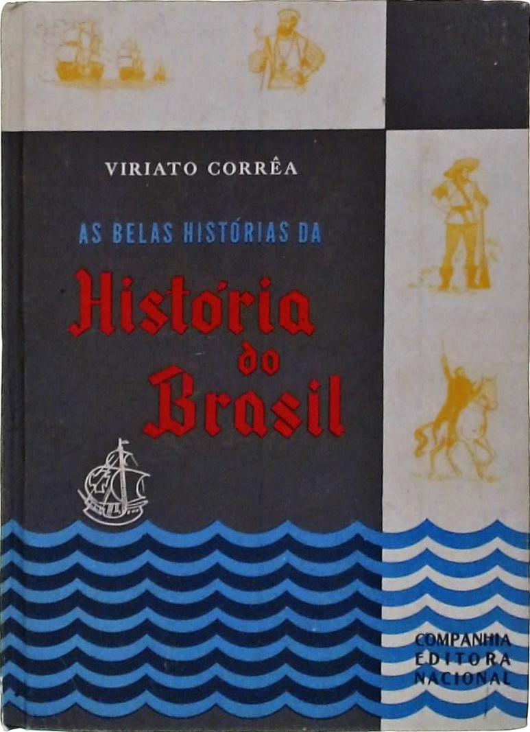 As Belas Histórias Da História Do Brasil - Viriato Corrêa - Traça ... As Belas Histórias Da História Do Brasil - Viriato Corrêa - Traça ...