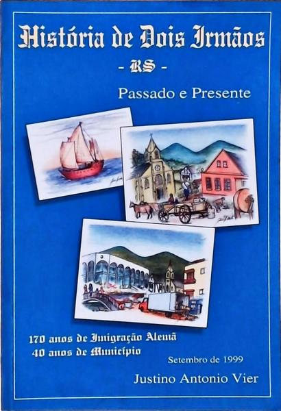 História De Dois Irmãos Rs - Justino Antonio Vier - Traça Livraria e Sebo História De Dois Irmãos Rs - Justino Antonio Vier - Traça Livraria e Sebo