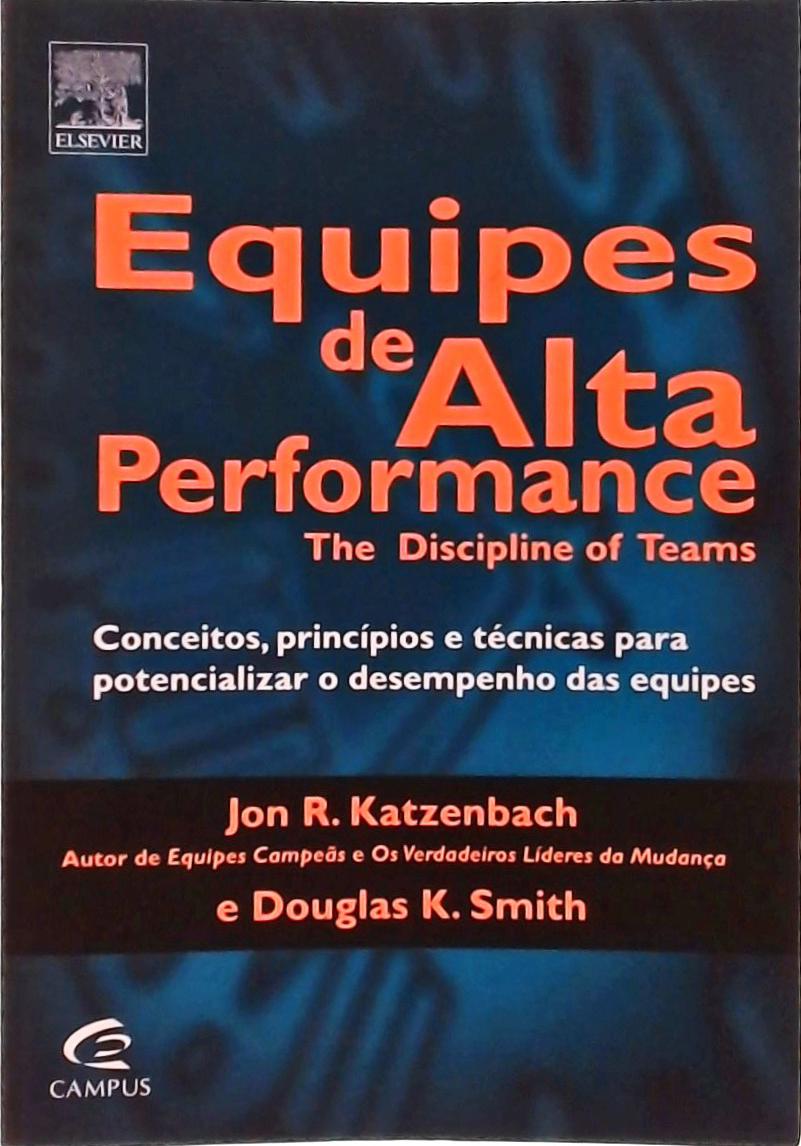 Equipes de Alta Performance - Jon R. Katzenbach e Douglas K. Smith ... Equipes de Alta Performance - Jon R. Katzenbach e Douglas K. Smith ...
