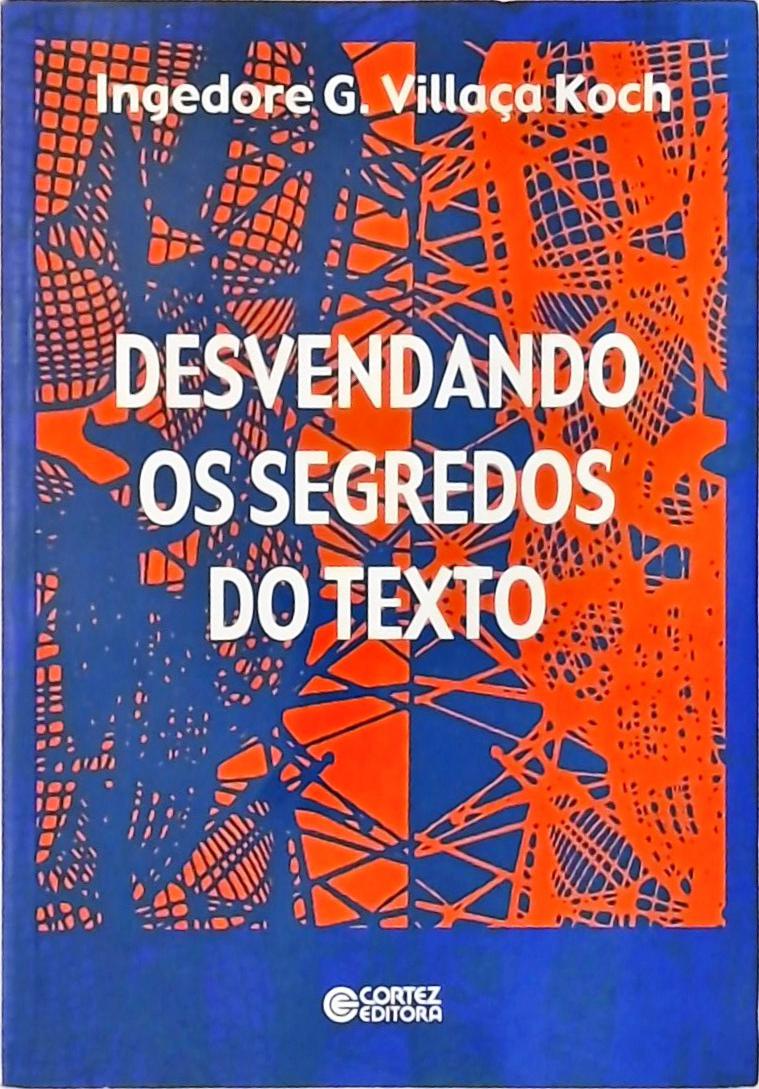 Desvendando Os Segredos Do Texto - Ingedore G. Villaça Koch - Traça ... Desvendando Os Segredos Do Texto - Ingedore G. Villaça Koch - Traça ...