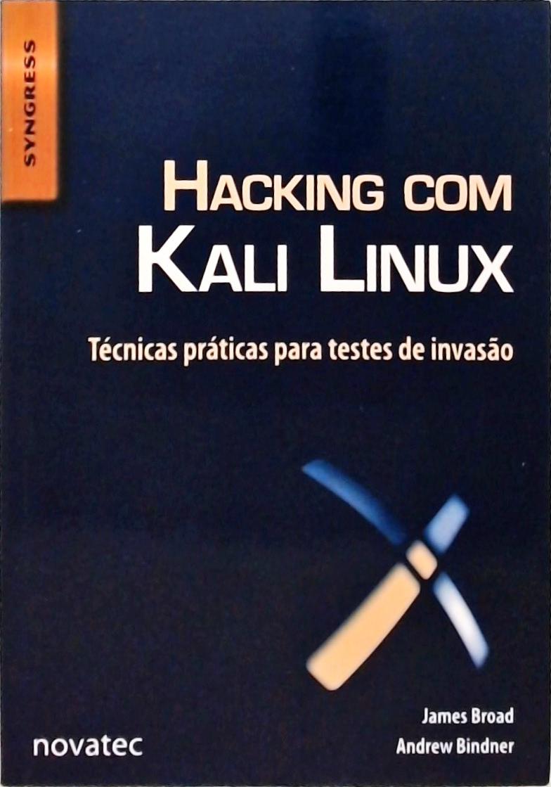 Hacking com Kali Linux - James Broad E Andrew Bindner - Traça Livraria ... Hacking com Kali Linux - James Broad E Andrew Bindner - Traça Livraria ...
