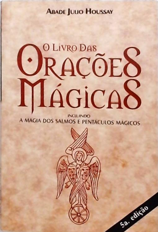 O Livro Das Orações Mágicas - Abade Julio Houssay - Traça Livraria e Sebo O Livro Das Orações Mágicas - Abade Julio Houssay - Traça Livraria e Sebo