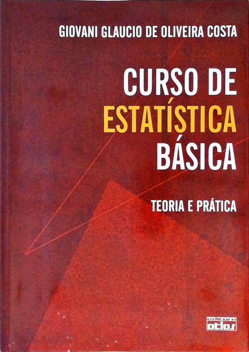 Curso De Estatística Básica - Teoria E Prática - Giovani Glaucio De ... Curso De Estatística Básica - Teoria E Prática - Giovani Glaucio De ...