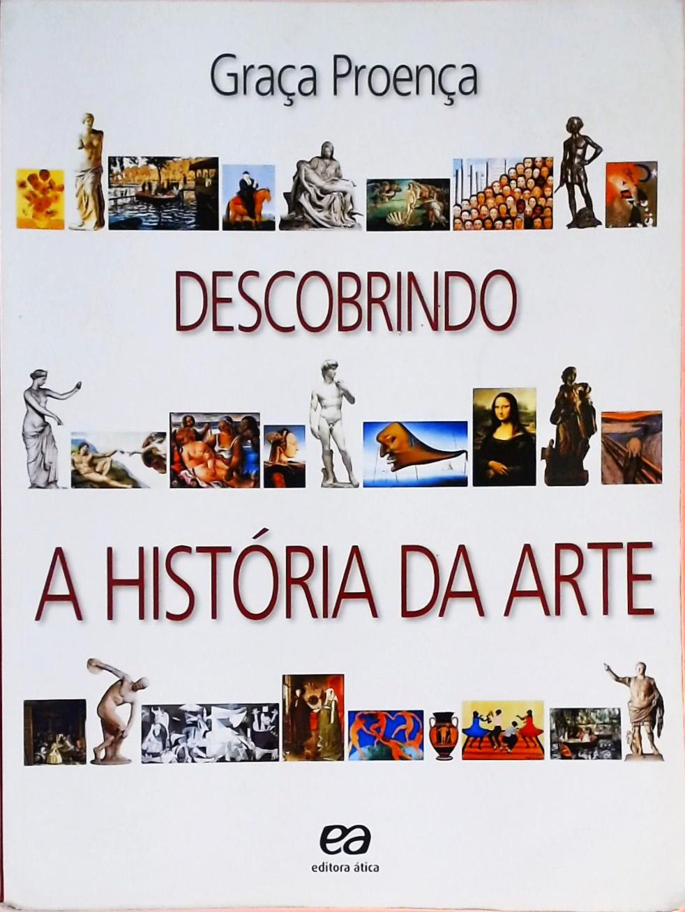 Descobrindo A História Da Arte - Graça Proença - Traça Livraria e Sebo Descobrindo A História Da Arte - Graça Proença - Traça Livraria e Sebo
