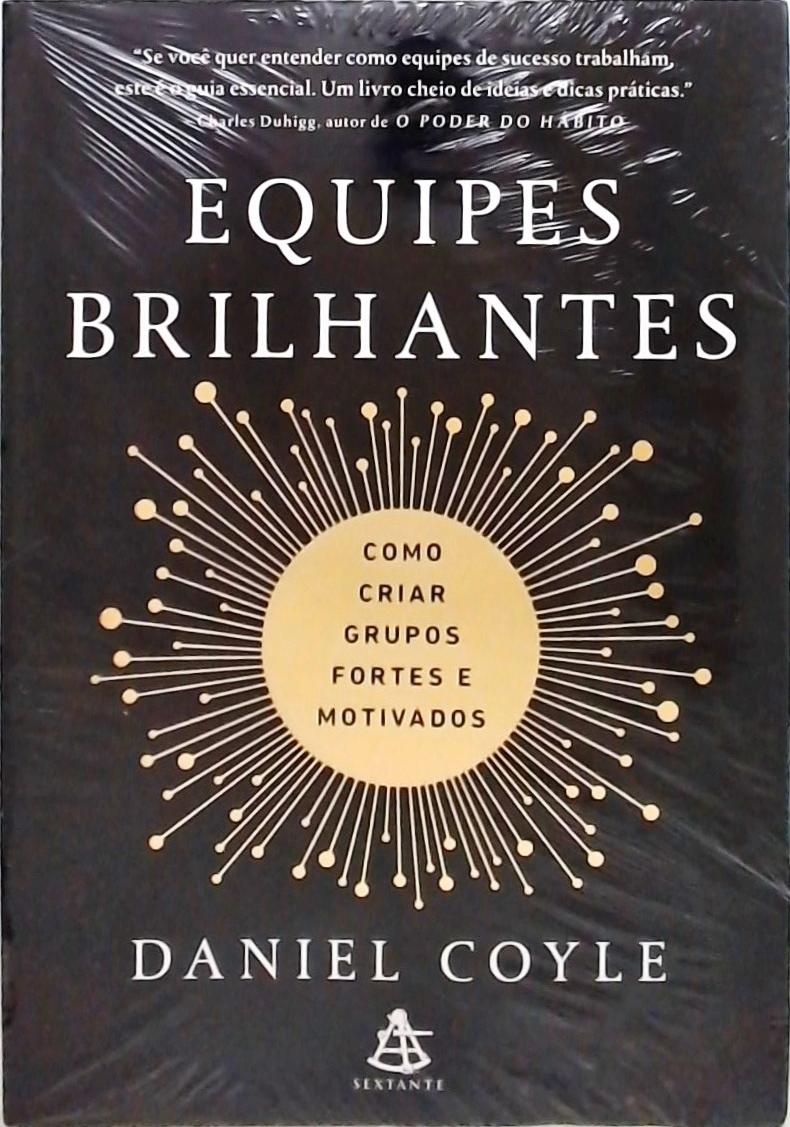 Equipes brilhantes - Daniel Coyle - Traça Livraria e Sebo Equipes brilhantes - Daniel Coyle - Traça Livraria e Sebo