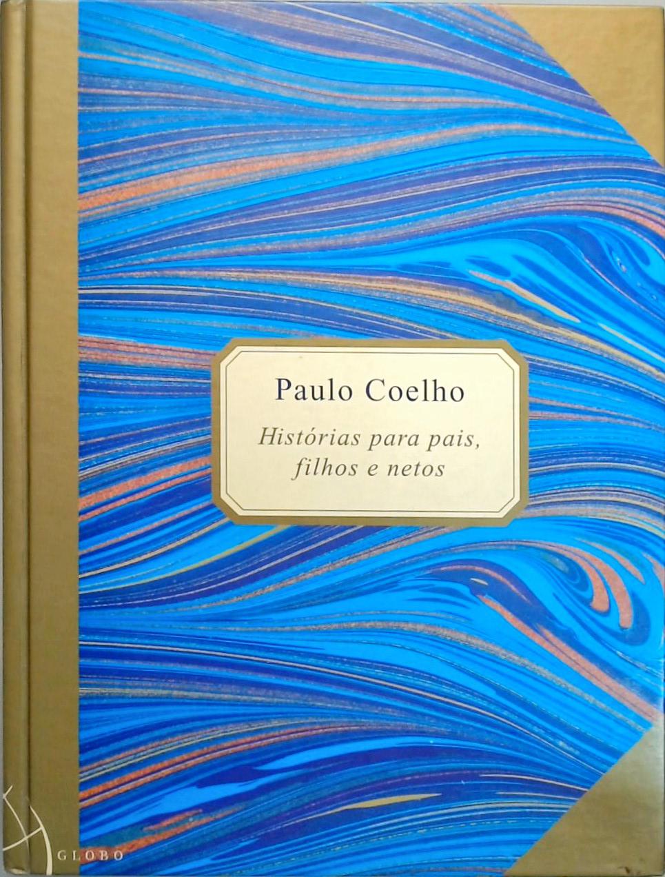 Histórias Para Pais Filhos E Netos - Paulo Coelho - Traça Livraria e Sebo Histórias Para Pais Filhos E Netos - Paulo Coelho - Traça Livraria e Sebo
