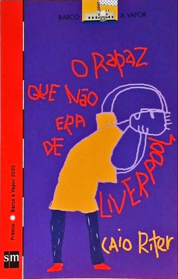 O Rapaz Que Não Era De Liverpool - Caio Riter - Traça Livraria e Sebo O Rapaz Que Não Era De Liverpool - Caio Riter - Traça Livraria e Sebo