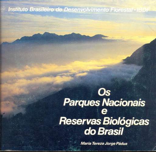 Os Parques Nacionais e Reservas Biológicas do Brasil - Maria Tereza ... Os Parques Nacionais e Reservas Biológicas do Brasil - Maria Tereza ...