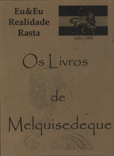 Os Livros De Melquisedeque - Eu&eu Realidade Rasta - Traça Livraria e Sebo Os Livros De Melquisedeque - Eu&eu Realidade Rasta - Traça Livraria e Sebo