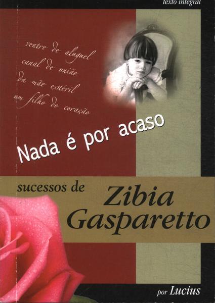 Nada É Por Acaso - Zibia Gasparetto - Lucius - Traça Livraria e Sebo Nada É Por Acaso - Zibia Gasparetto - Lucius - Traça Livraria e Sebo